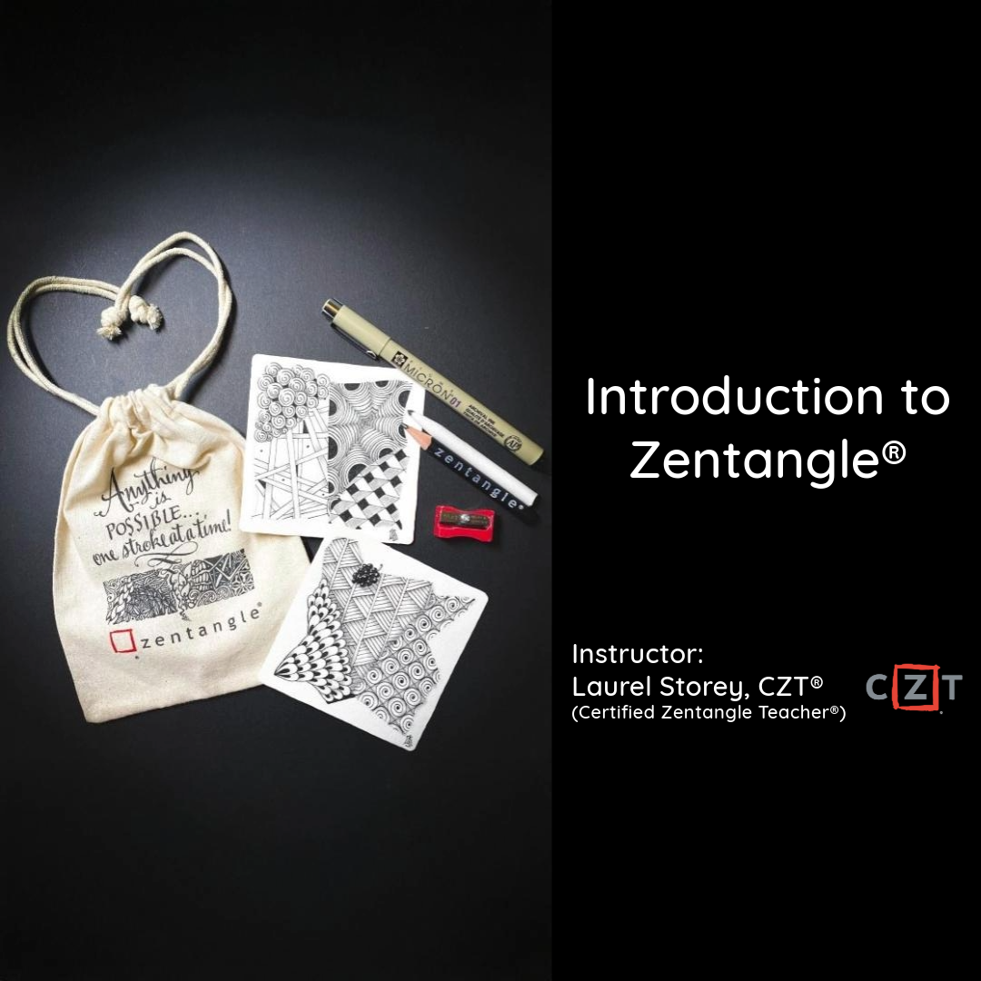 Introduction to Zentangle® Classes 2025 - IN-PERSON & ONLINE | Ten Thousand Tangles with Laurel ...
